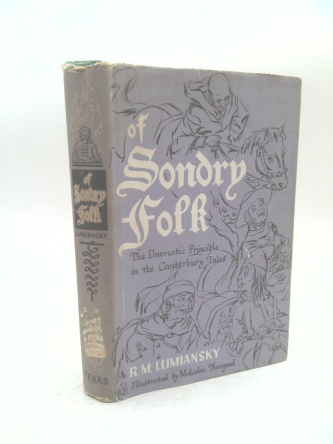 Of Sondry Folk;: the Dramatic Principle in the Canterbury Tales by R. M ...