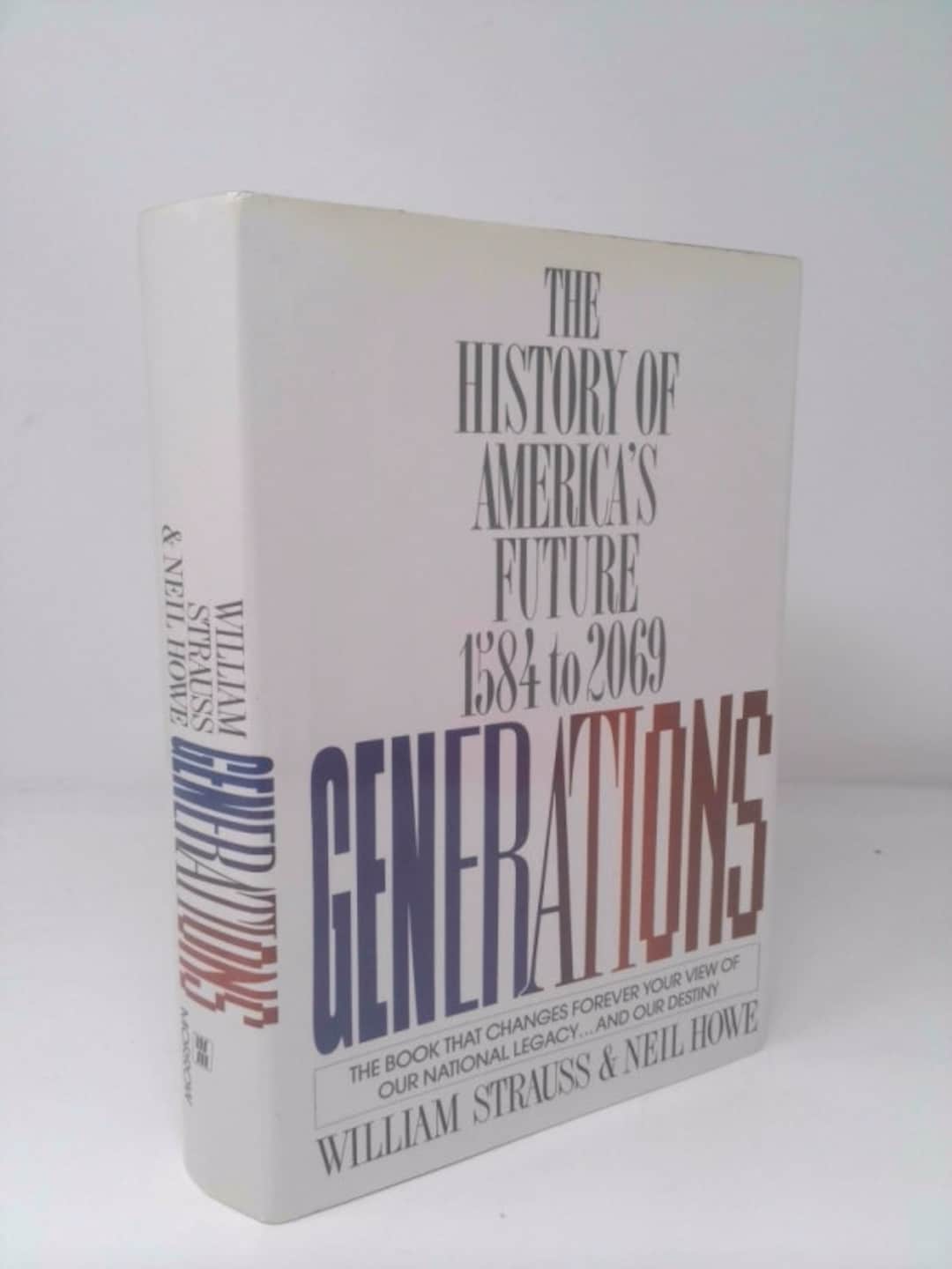Generations: the History of America's Future, 1584 to 2069 by William ...