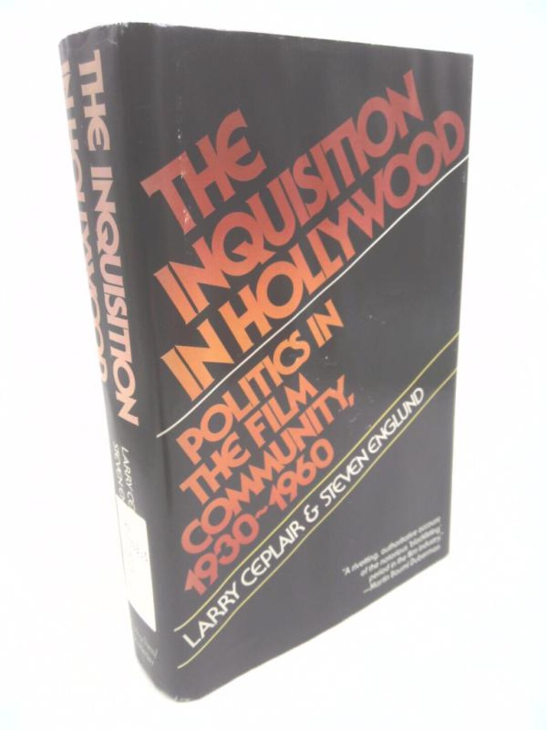 The Inquisition in Hollywood: Politics in the Film Community, 1930-1960 ...