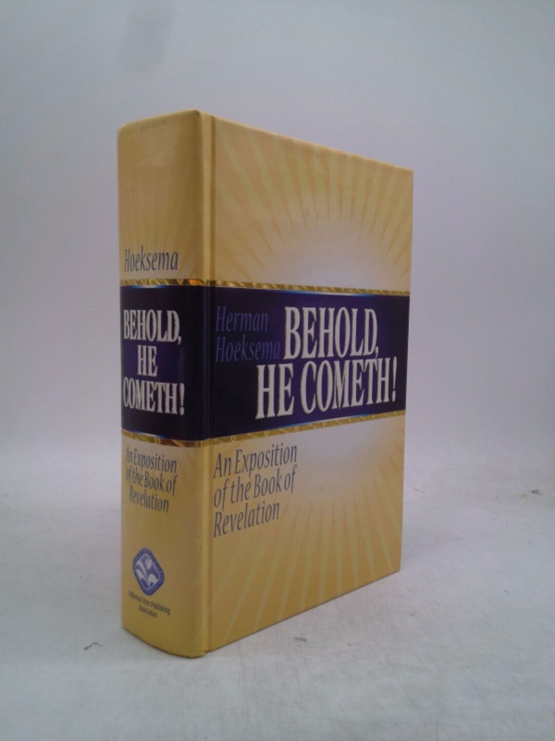 Behold, He Cometh! an Exposition of the Book of Revelation by Herman ...