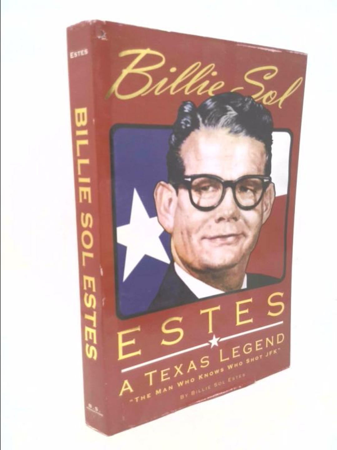 Billy Sol Estes, a Texas Legend, the Man Who Knows Who Shot Jfk signed ...