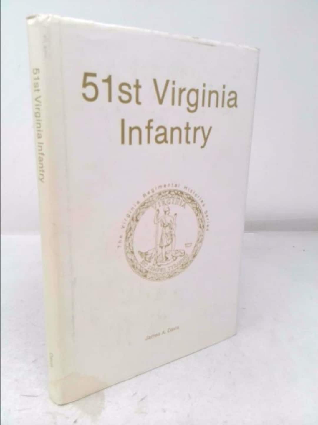 51st Virginia Infantry (the Virginia Regimental Histories Series) by ...