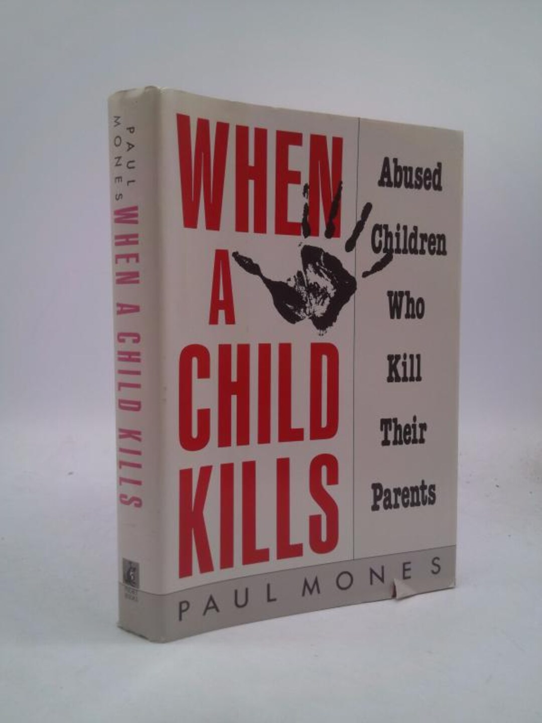 When a Child Kills: Abused Children Who Kill Their Parents by Paul ...