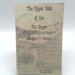 The Upper Side of the Pie Crust: an Early History of Southwestern ...