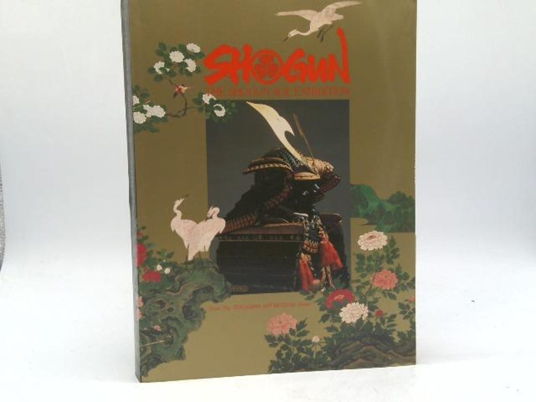 Shogun: the Shogun Age Exhibition From the Tokugawa Art Museum, Japan ...