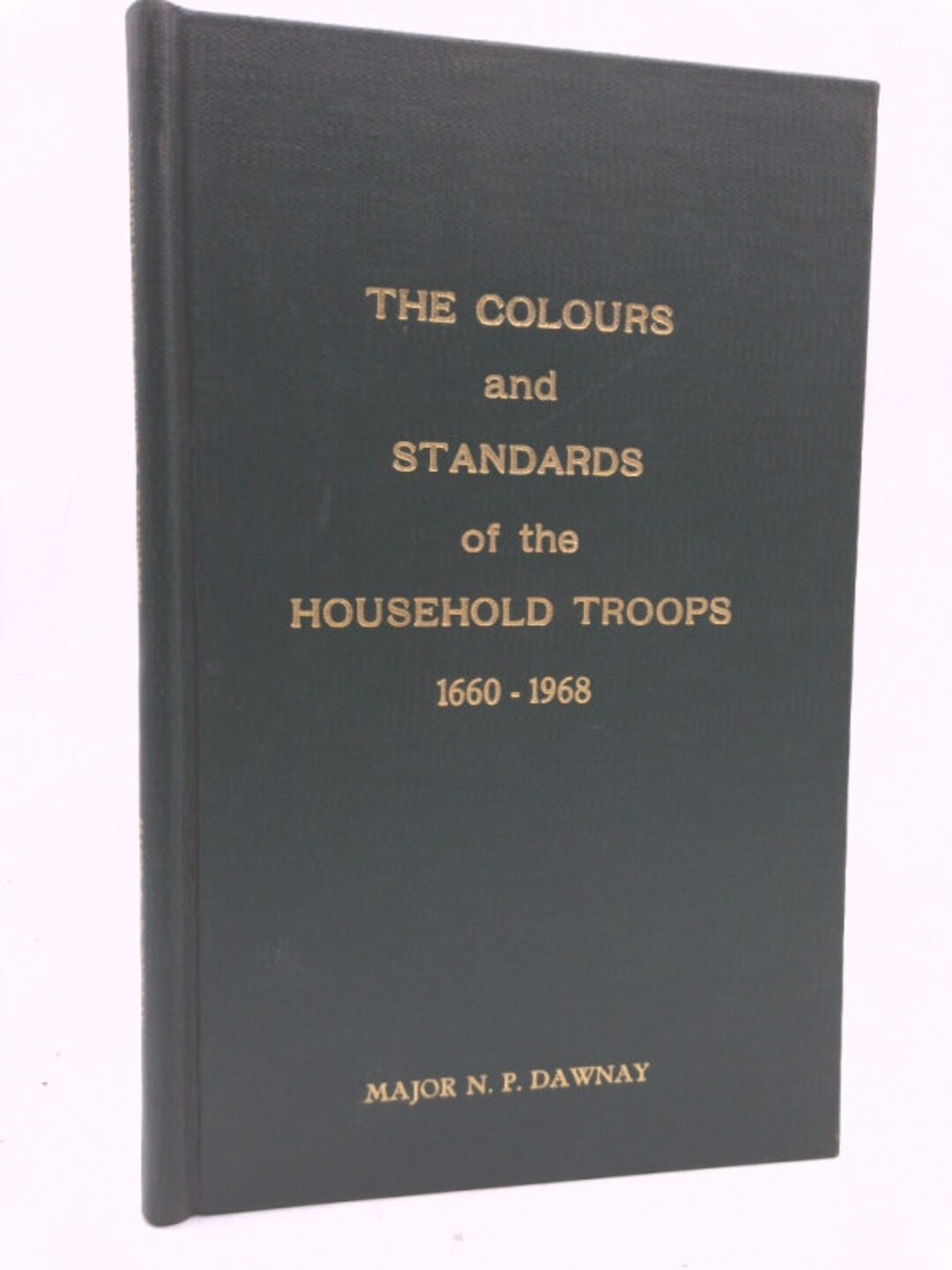The Standards, Guidons and Colours of the Household Division, 1660-1973 ...
