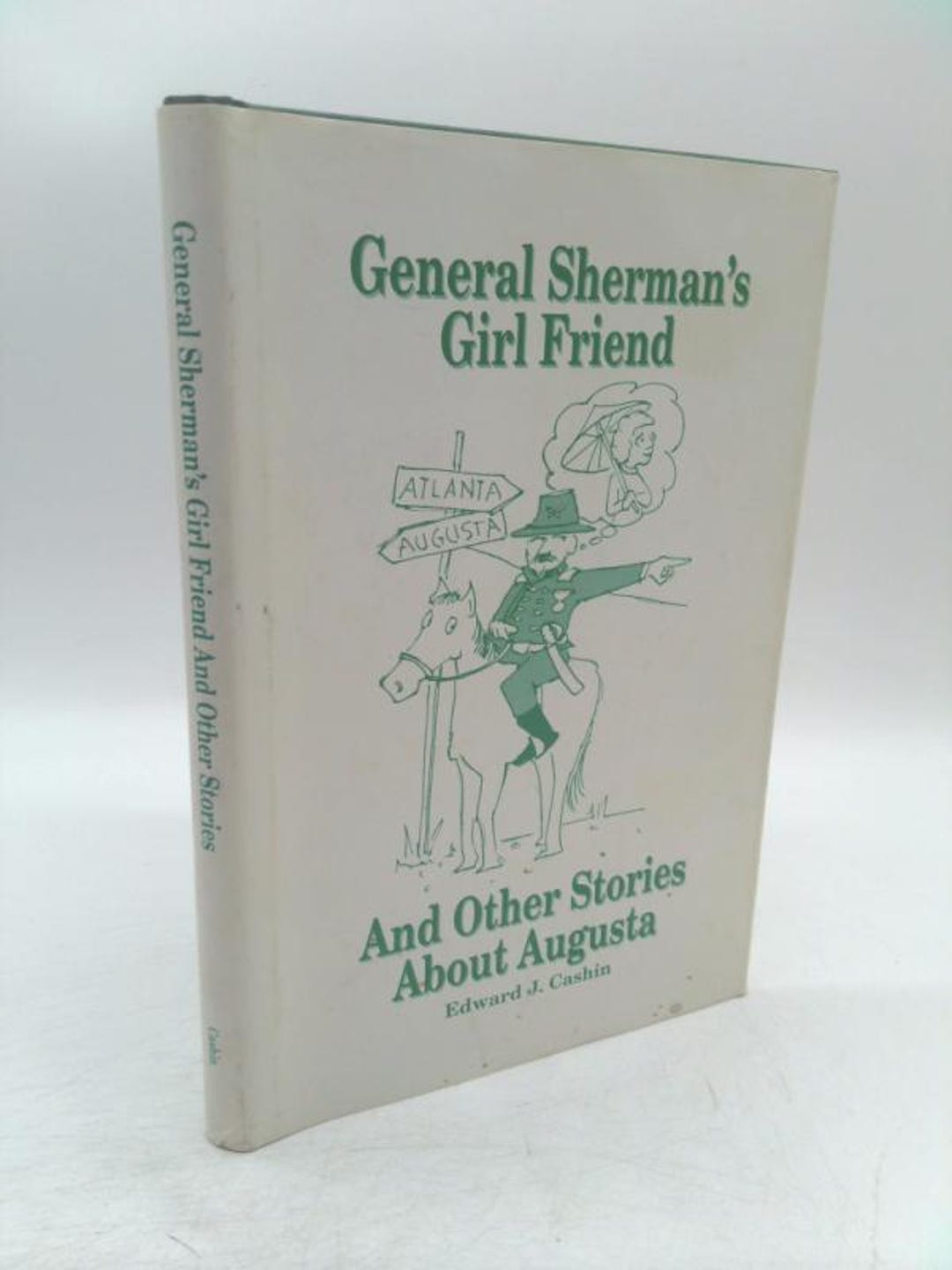 General Sherman's Girl Friend: and Other Stories About Augusta by ...