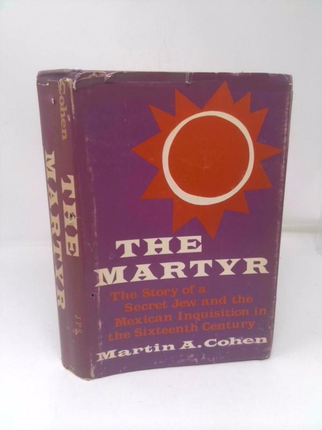 The Martyr: the Story of a Secret Jew and the Mexican Inquisition in ...