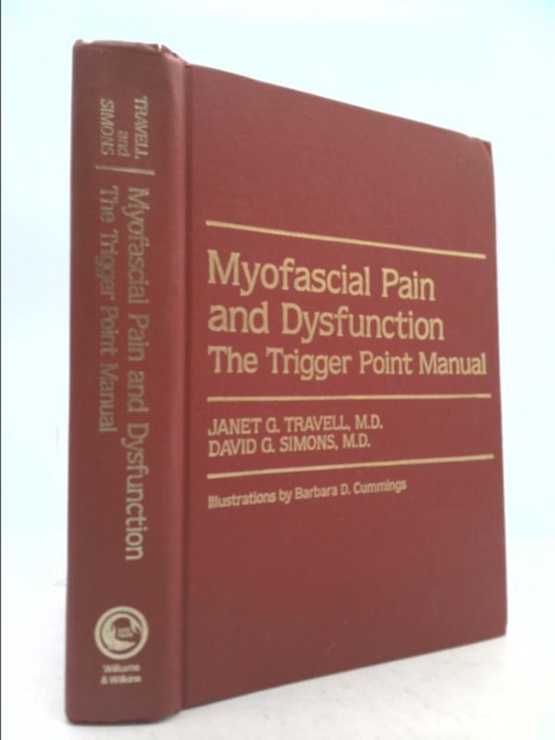 Myofascial Pain and Dysfunction, Vol. 1: the Trigger Point Manual, the ...