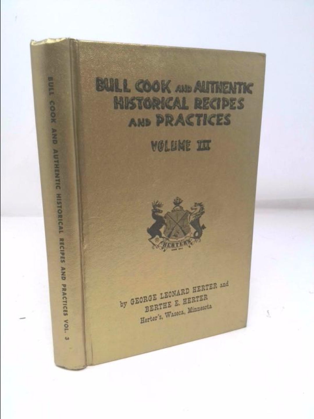 Bull Cook and Authentic Historical Recipes and Practices Volume Iii ...