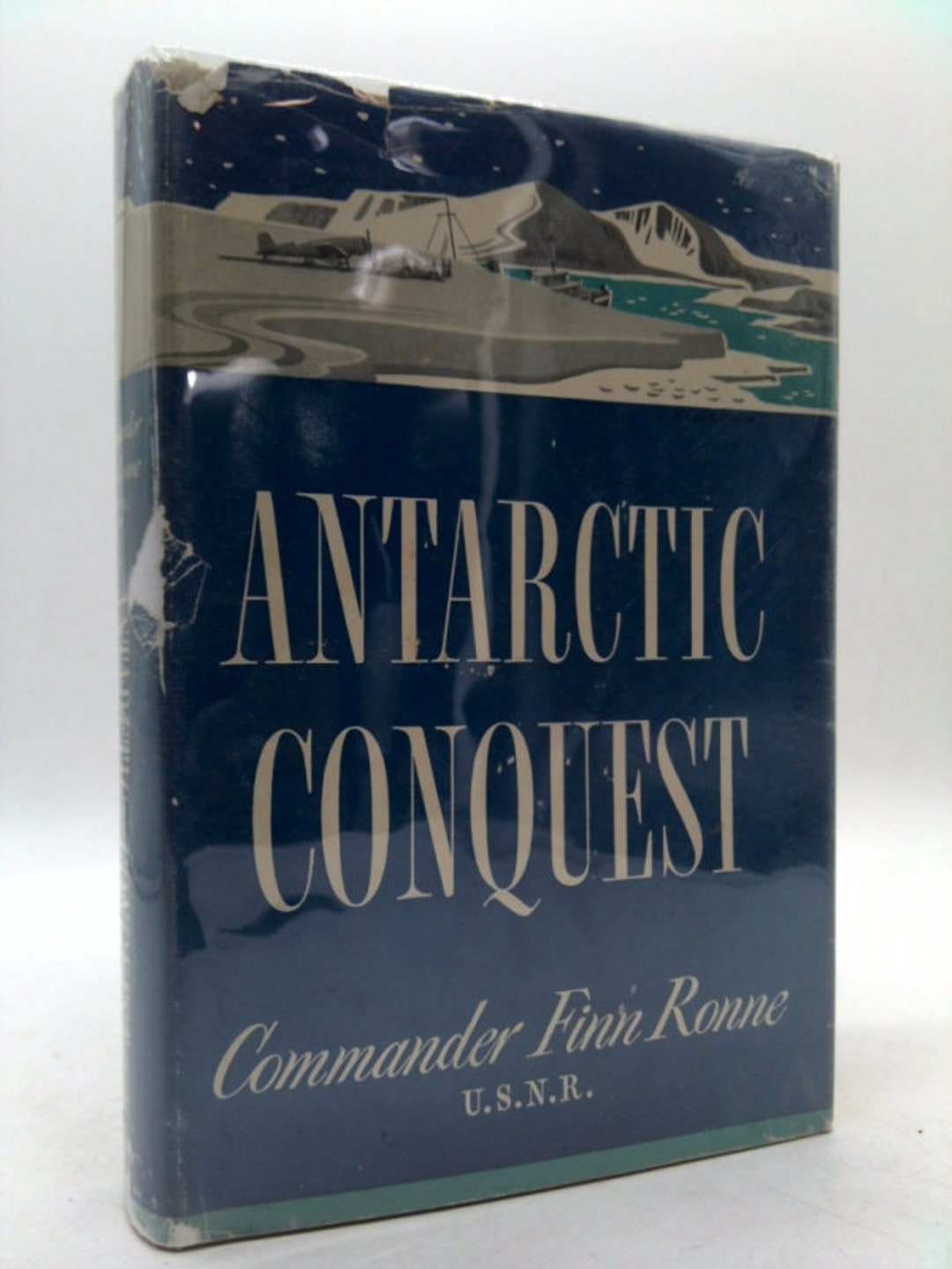 Antarctic Conquest;: the Story of the Ronne Expedition of 1946-1948 by ...