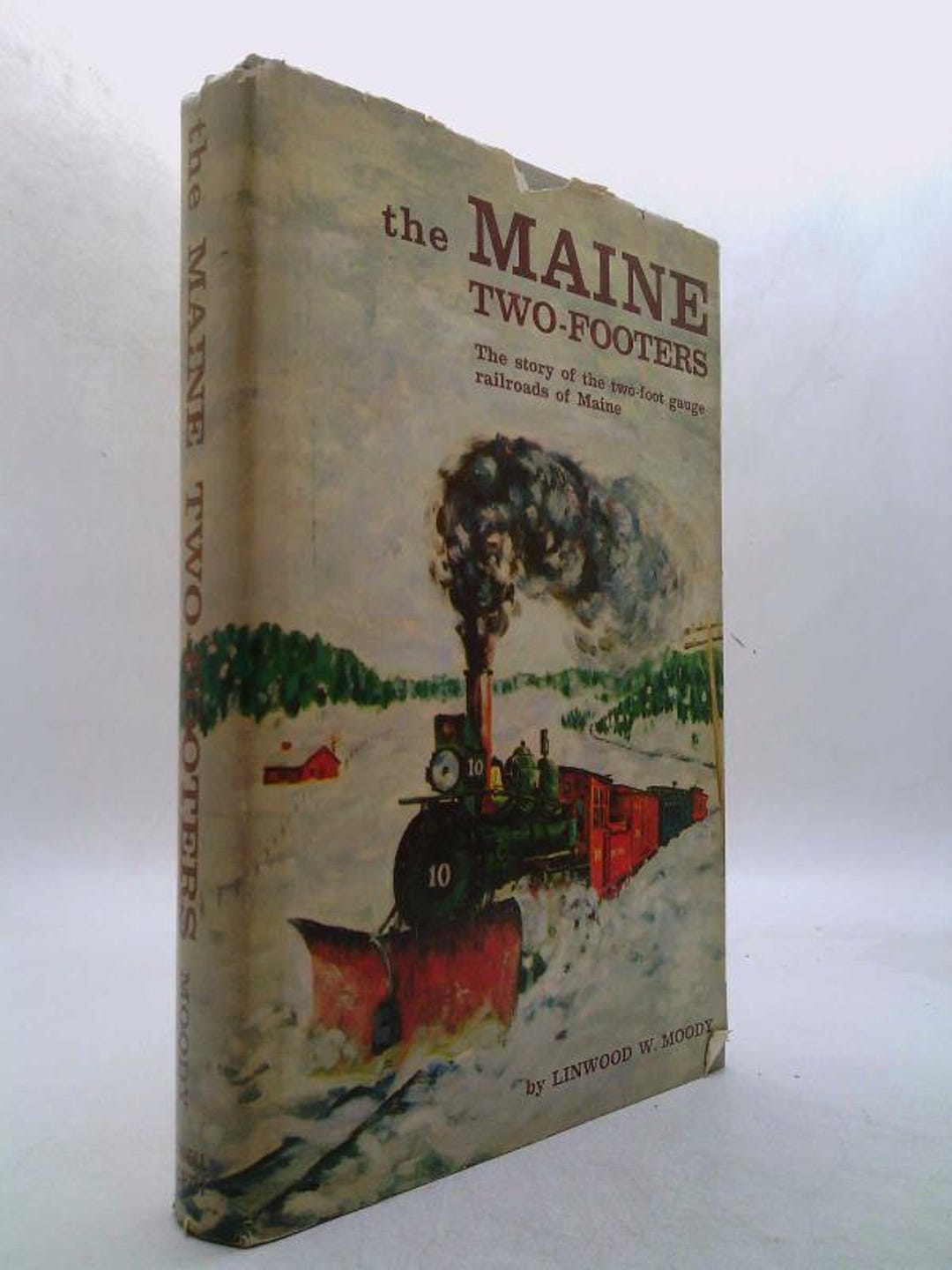 The Maine Two-footers: the Story of the Two-foot Gauge Railroads of ...