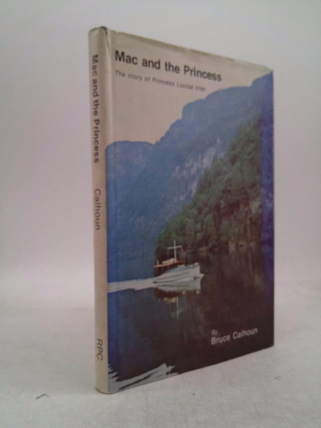 Mac & the Princess: the Story of Princess Louisa Inlet and James F ...