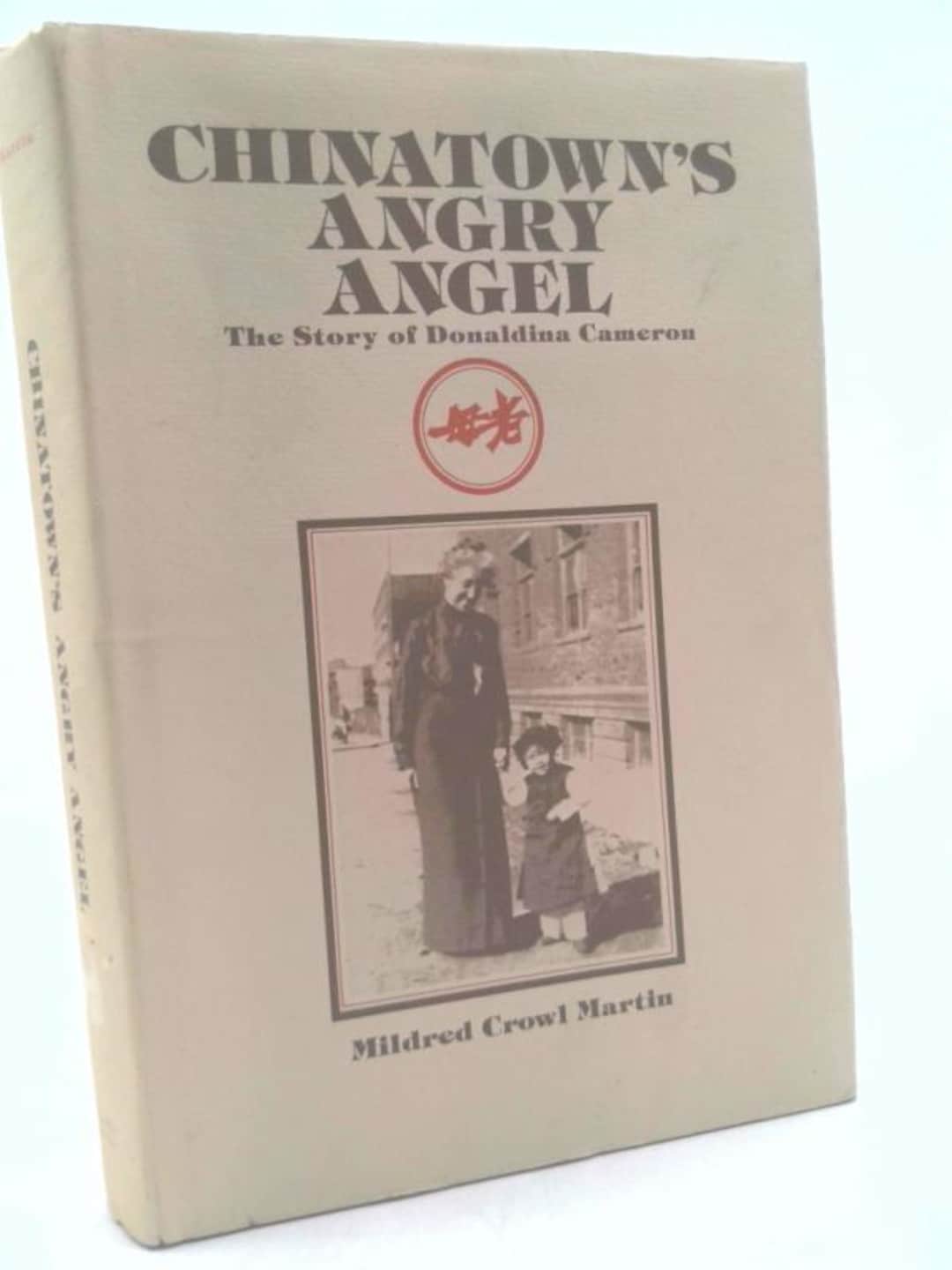 Chinatown's Angry Angel: the Story of Donaldina Cameron by Mildred ...