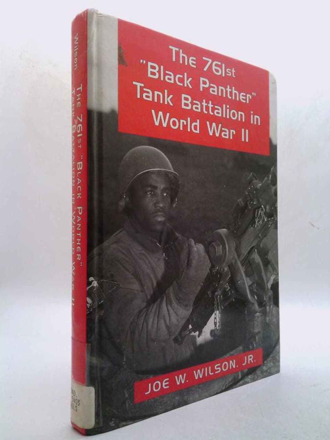 The 761st Black Panther Tank Battalion in World War Ii: an Illustrated ...