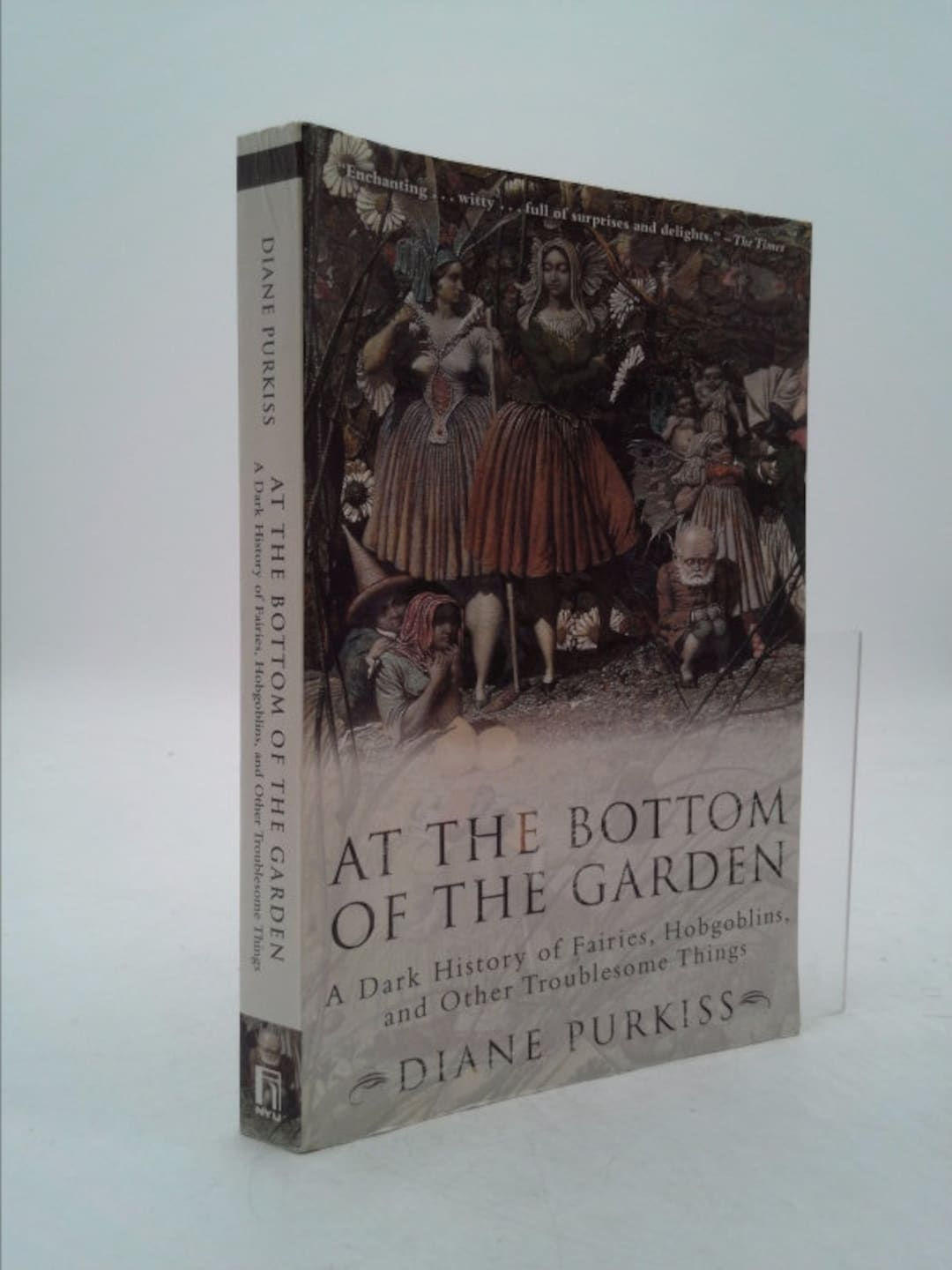 At the Bottom of the Garden: A Dark History of Fairies, Hobgoblins ...