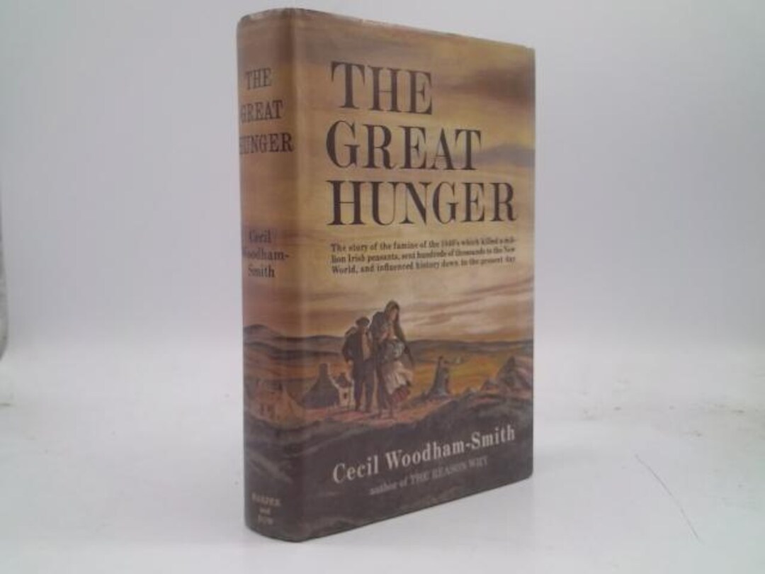 The Great Hunger the Story of the Famine of the 1840'S Which Killed a ...