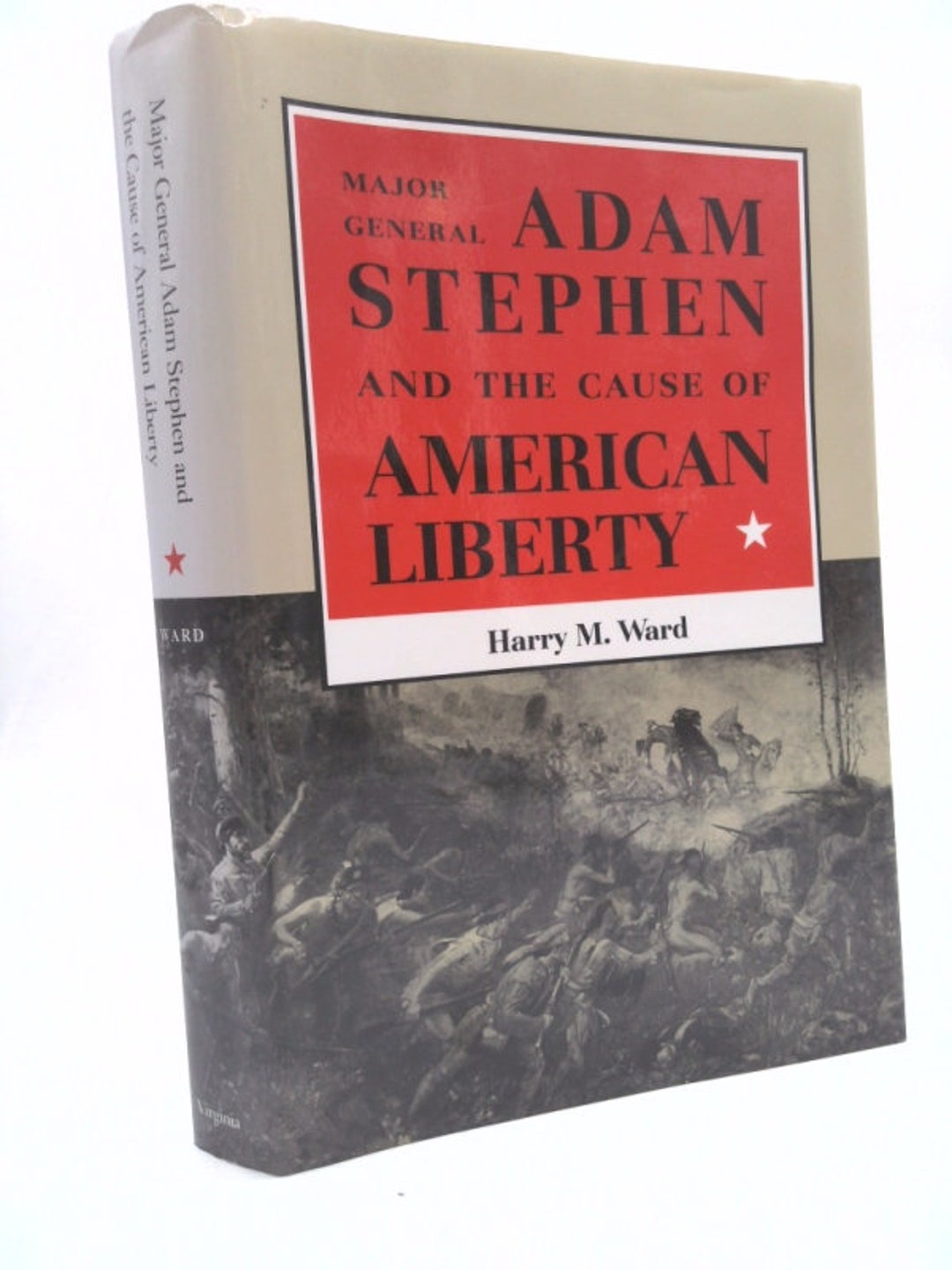Major General Adam Stephen and the Cause of American Liberty by Harry M ...