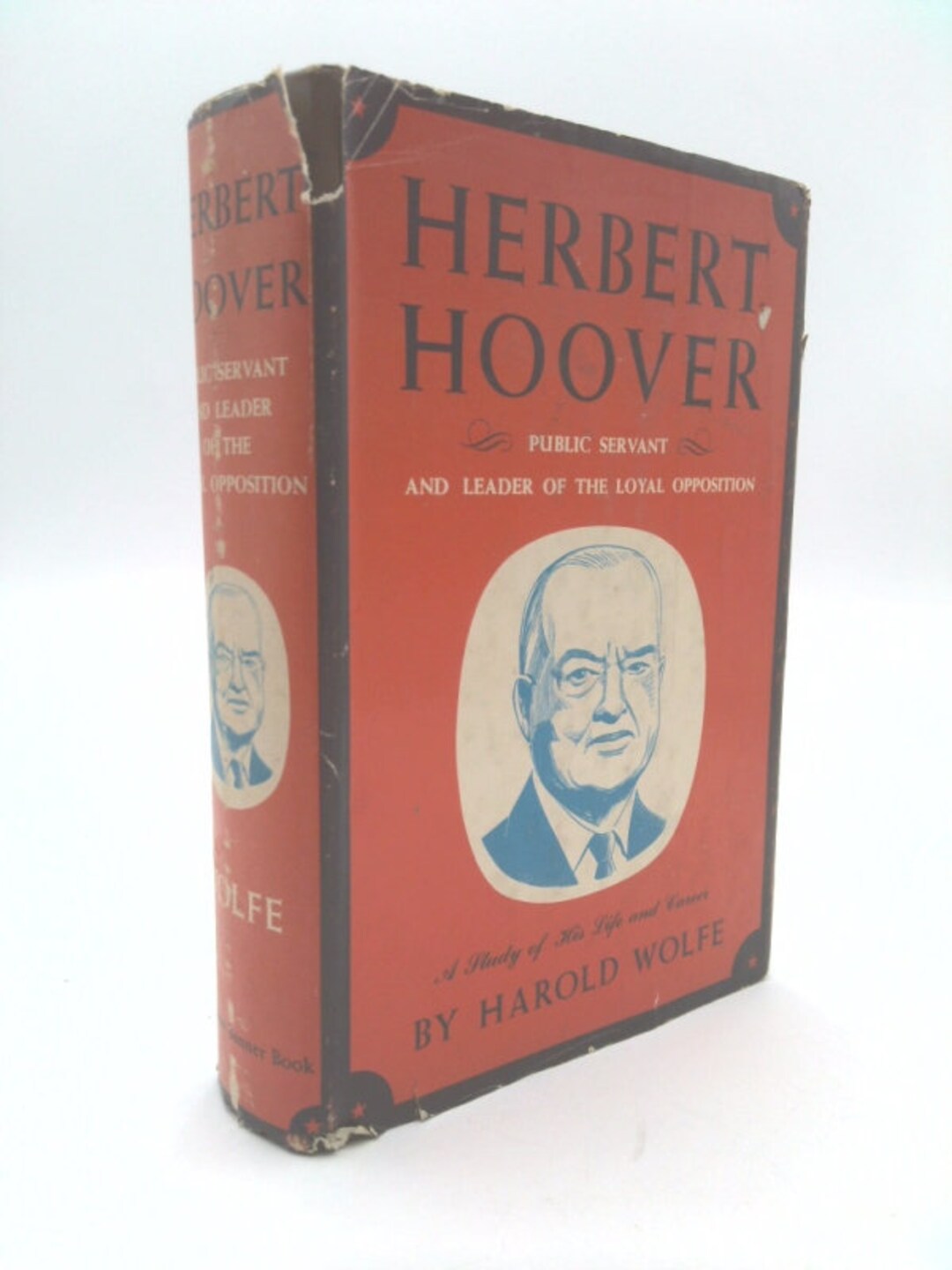 Herbert Hoover Public Servent and Leader of the Loyal Opposition by ...
