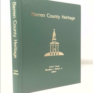 Barren County Heritage. A Pictorial History of Barren County, Kentucky ...