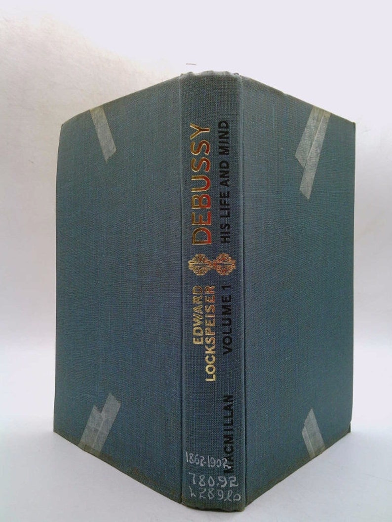 Debussy. His Life and Mind. Volume 1. 1862-1902. 1962. Cloth. Ex ...