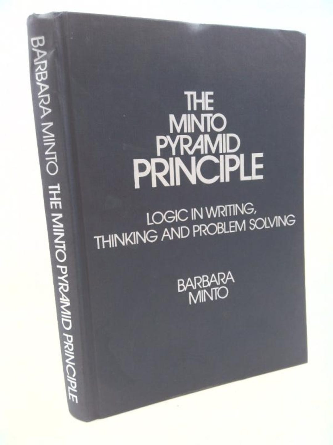 The Minto Pyramid Principle: Logic in Writing, Thinking, & Problem ...