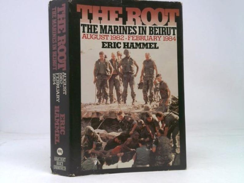 The Root: the Marines in Beirut, August 1982-february 1984 by Eric ...