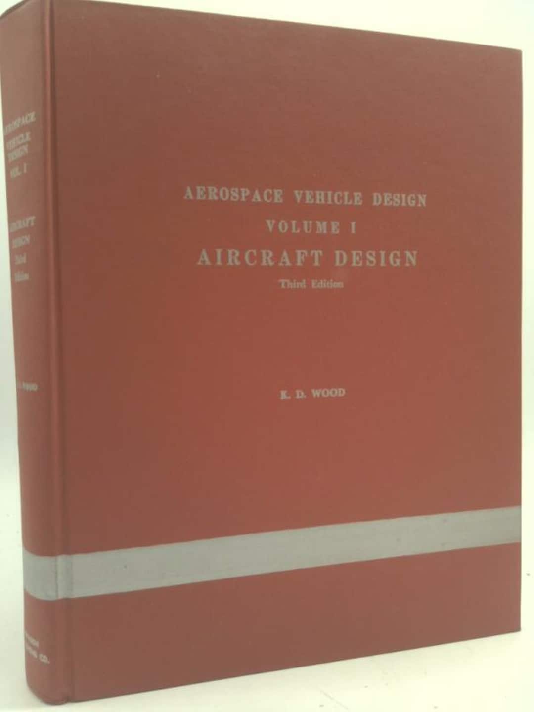Aerospace Vehicle Design: Vol. 1 - Aircraft Design. Second Edition by K ...