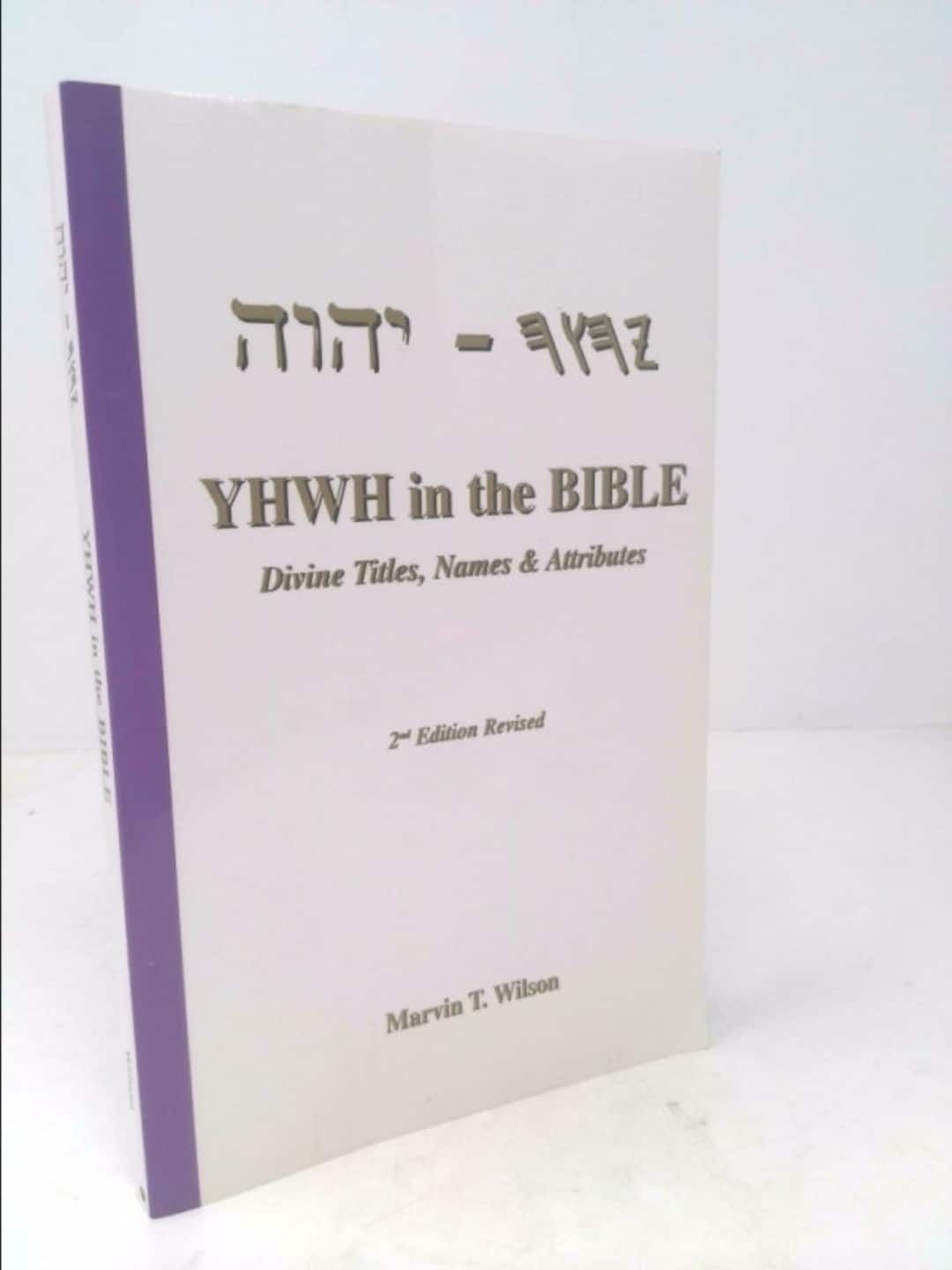 Yhwh in the Bible; Divine Titles, Names & Attributes by Marvin Wilson ...