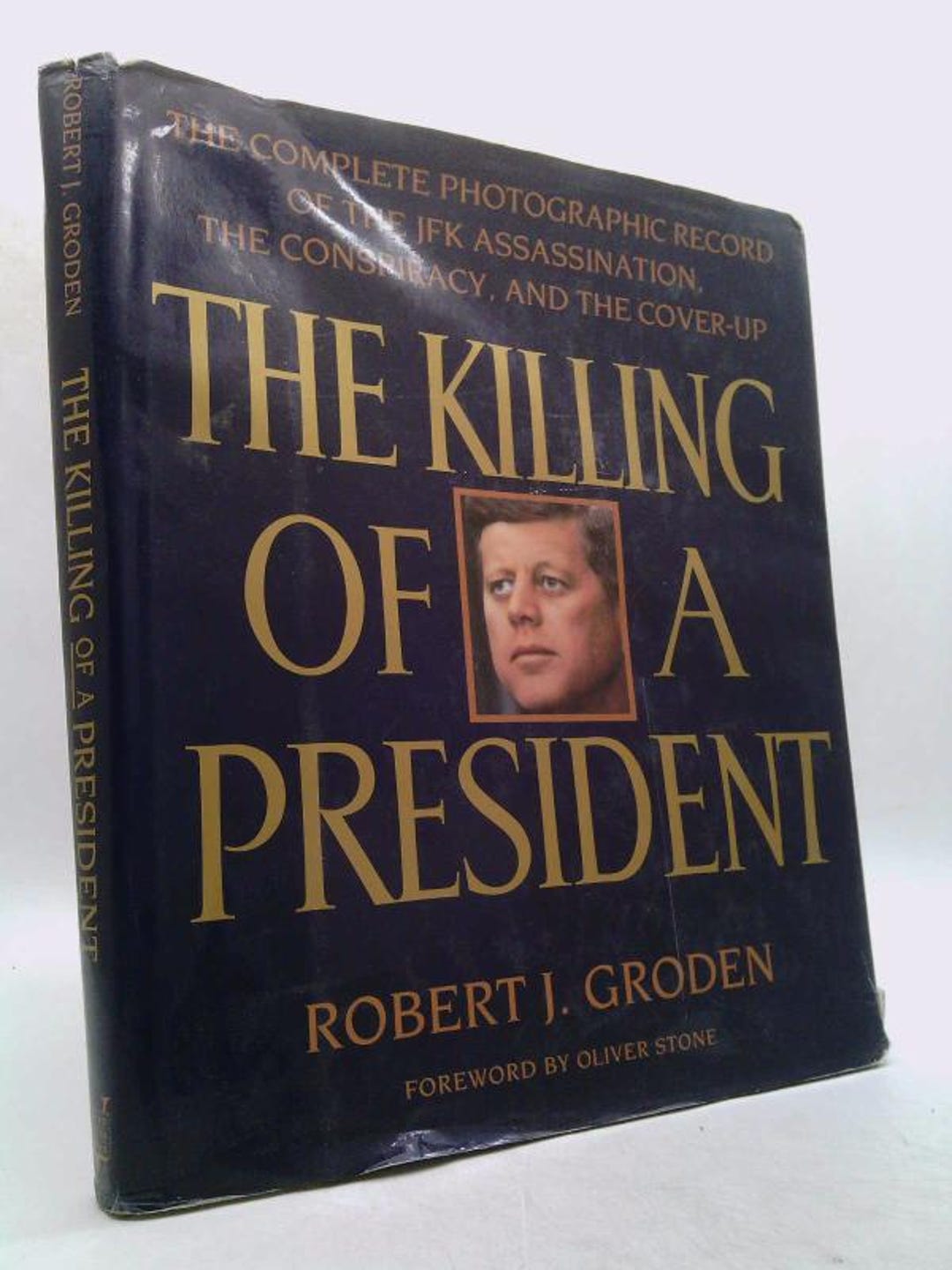 The Killing of a President: 2the Complete Photographic Record of the ...