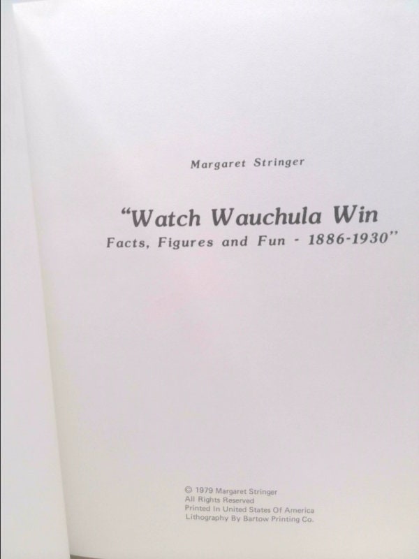 Watch Wauchula Win: Facts, Figures and Fun, 1886-1930 by Margaret ...