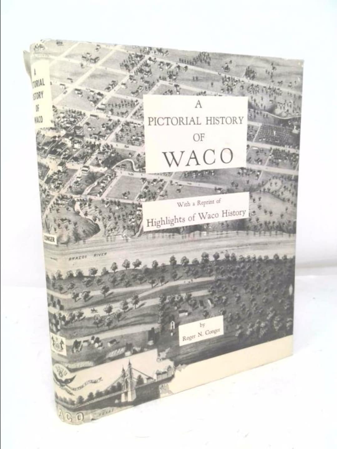 A Pictorial History of Waco: With a Reprint of Highlights of Waco ...