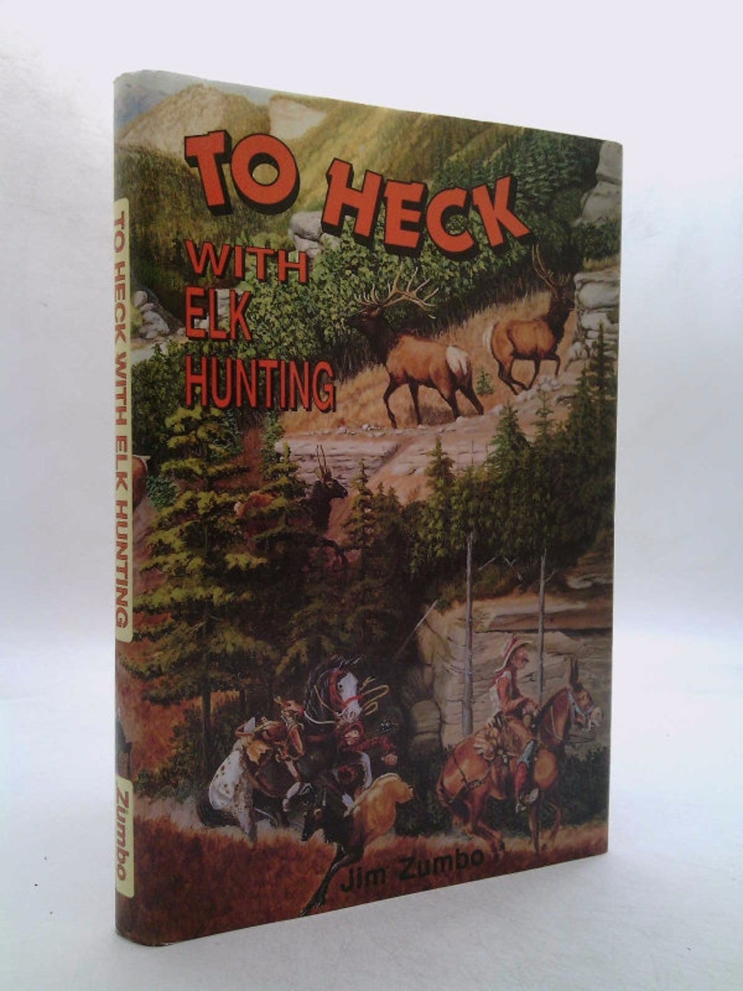To Heck With Elk Hunting by Jim Zumbo - Etsy