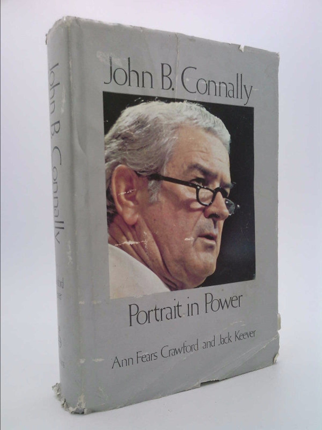 John B. Connally, Portrait in Power by Ann Fears and Jack Keever ...