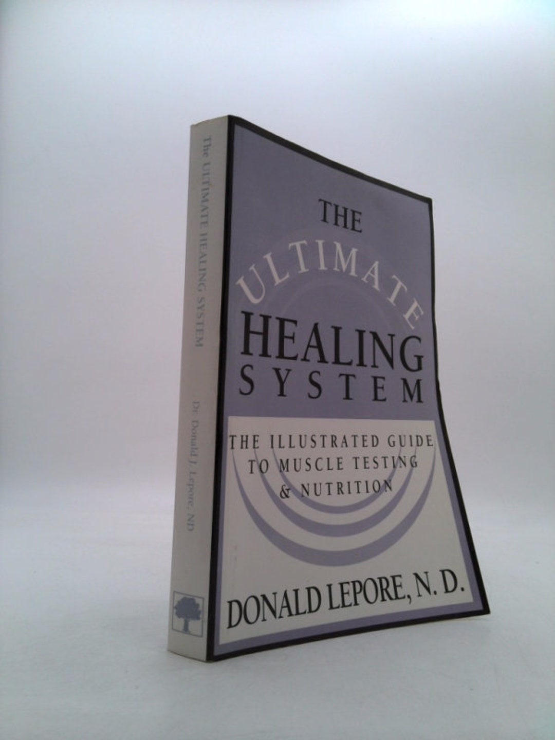 The Ultimate Healing System: the Illustrated Guide to Muscle Testing ...