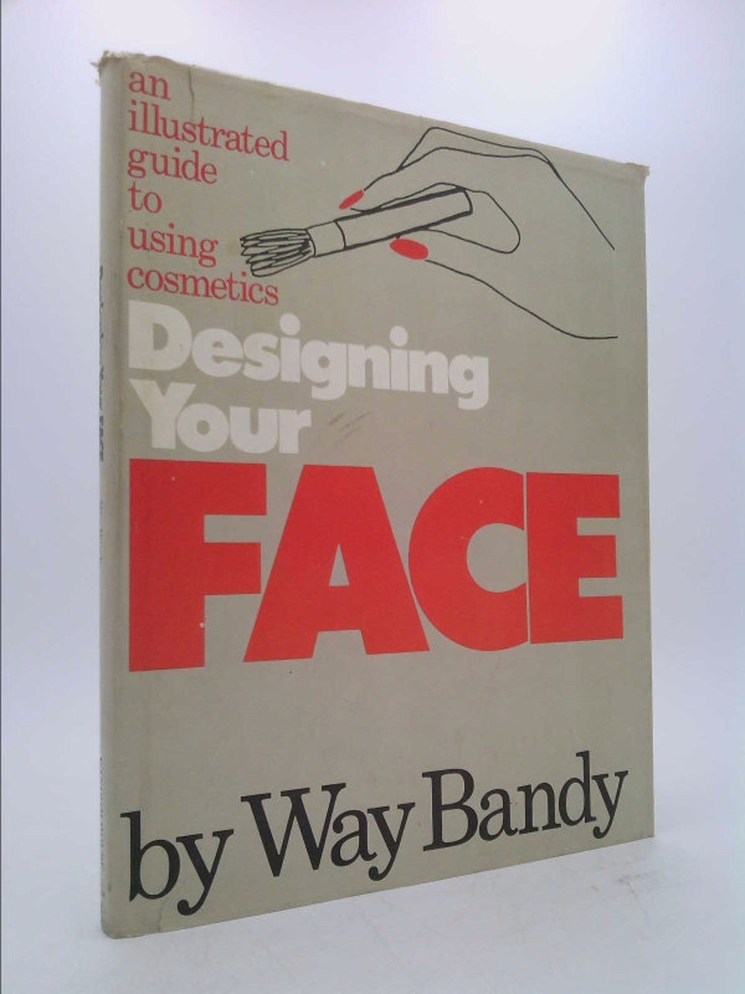 Designing Your Face: an Illustrated Guide to Using Cosmetics by Way ...