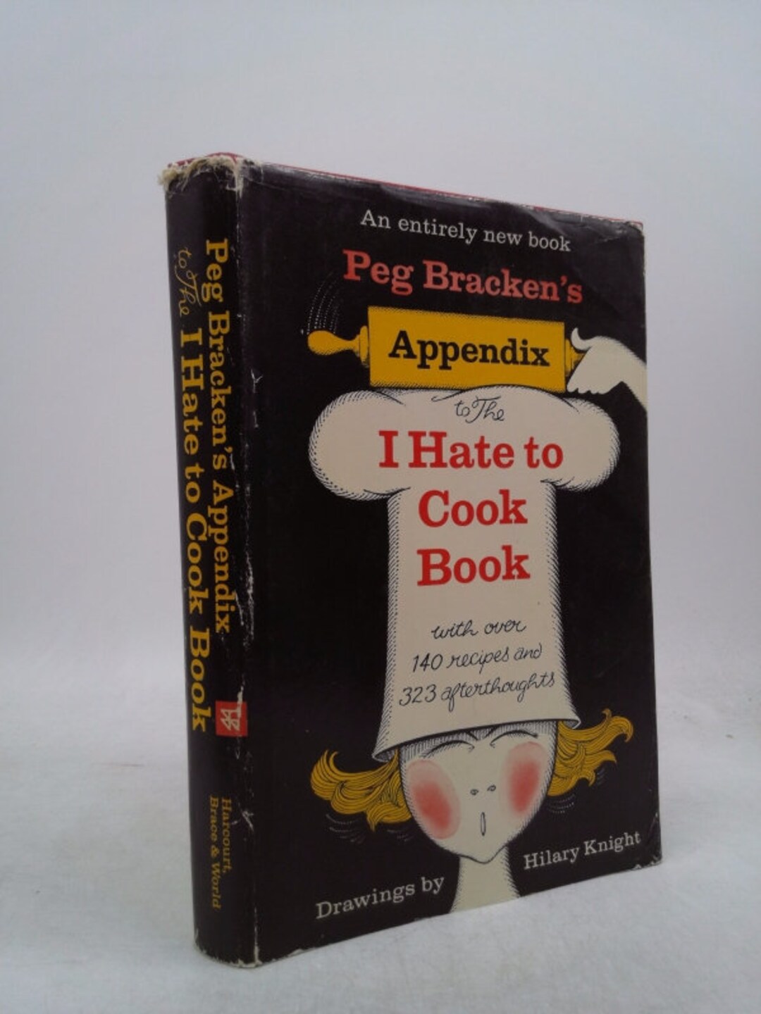Peg Bracken's Appendix to the I Hate to Cook Book With Over 140 Recipes ...