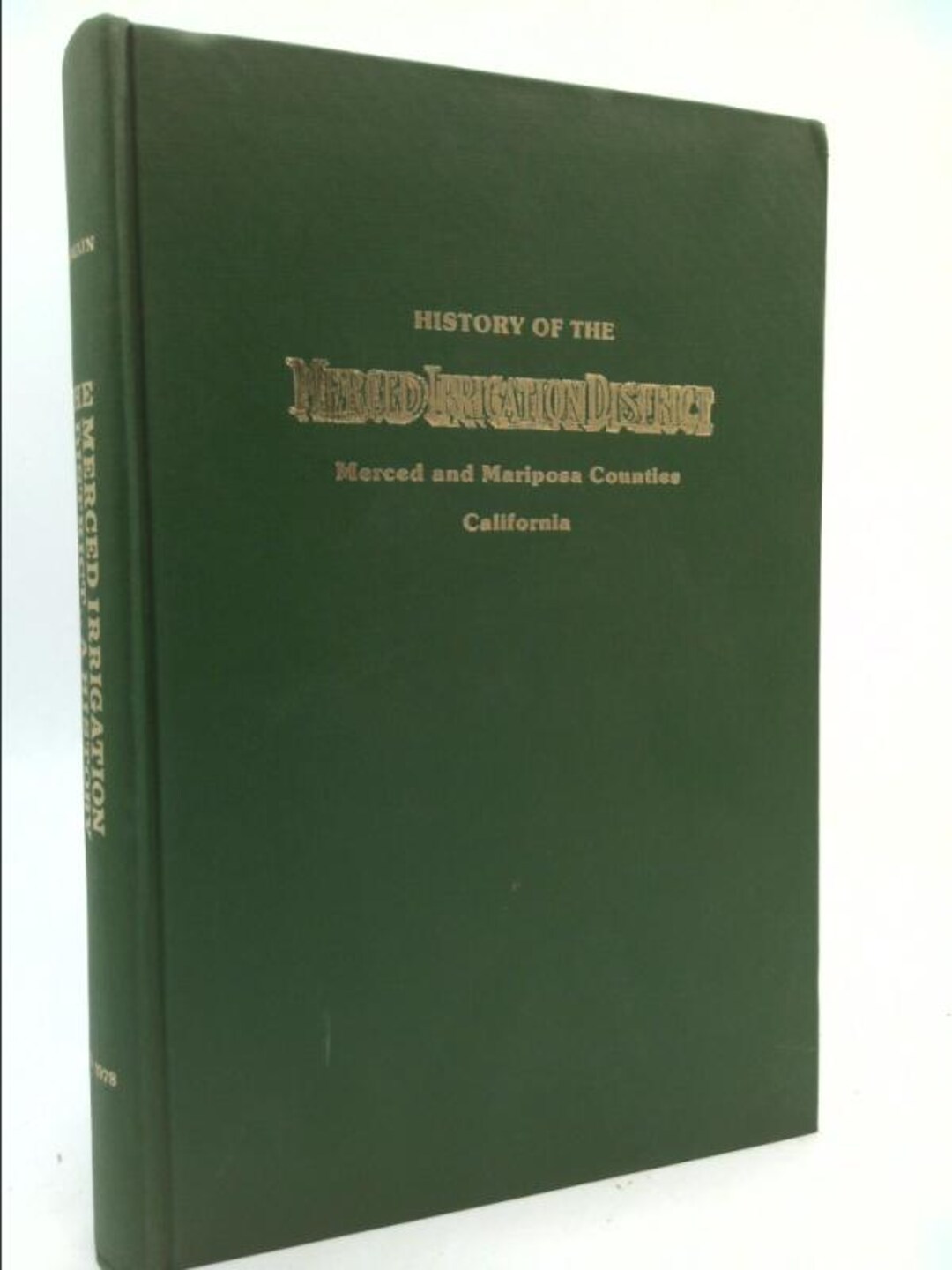 History of the Merced Irrigation District : Merced and Mariposa ...