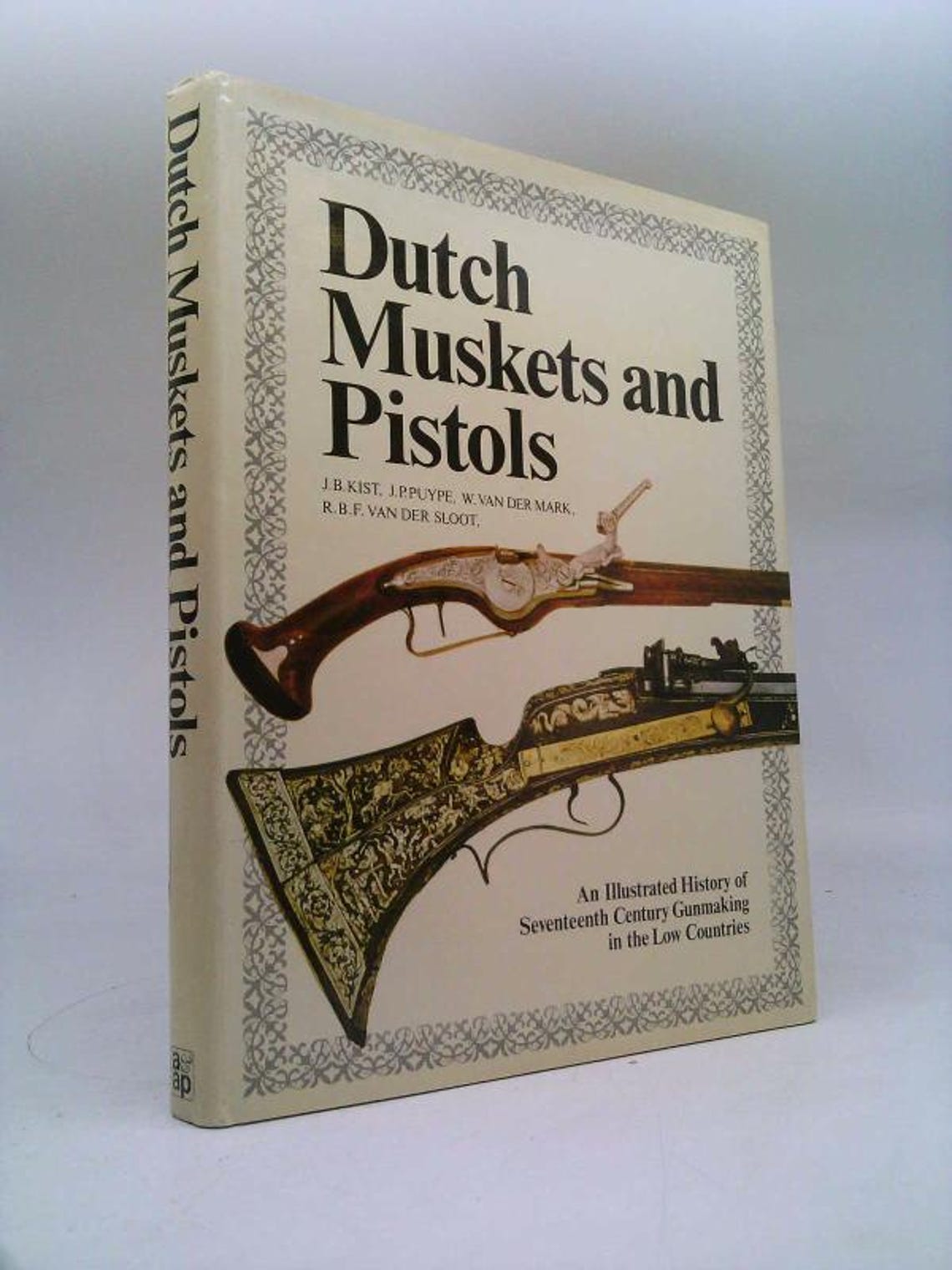 Dutch Muskets and Pistols: Illustrated History of Seventeenth Century ...