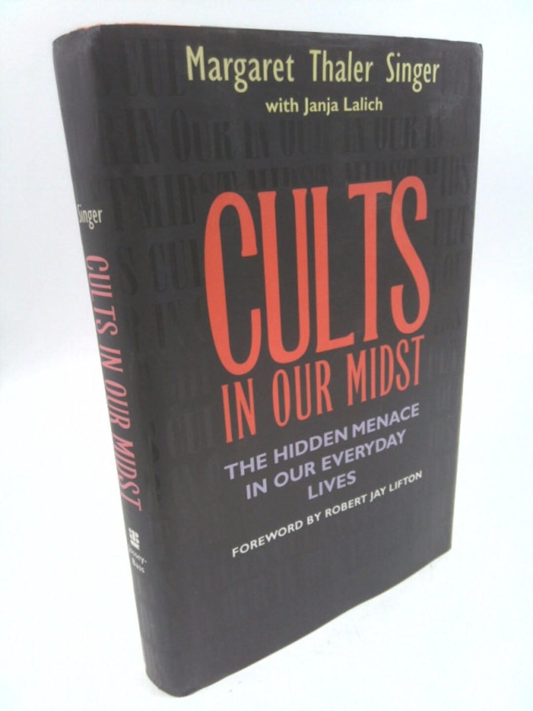 Cults in Our Midst : the Hidden Menace in Our Everyday Lives by ...