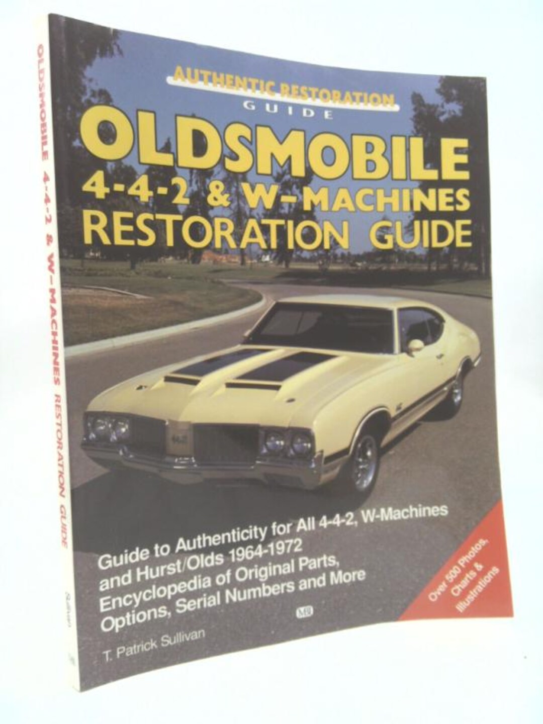 Oldsmobile 4-4-2 & W-machines Restoration Guide (motorbooks ...
