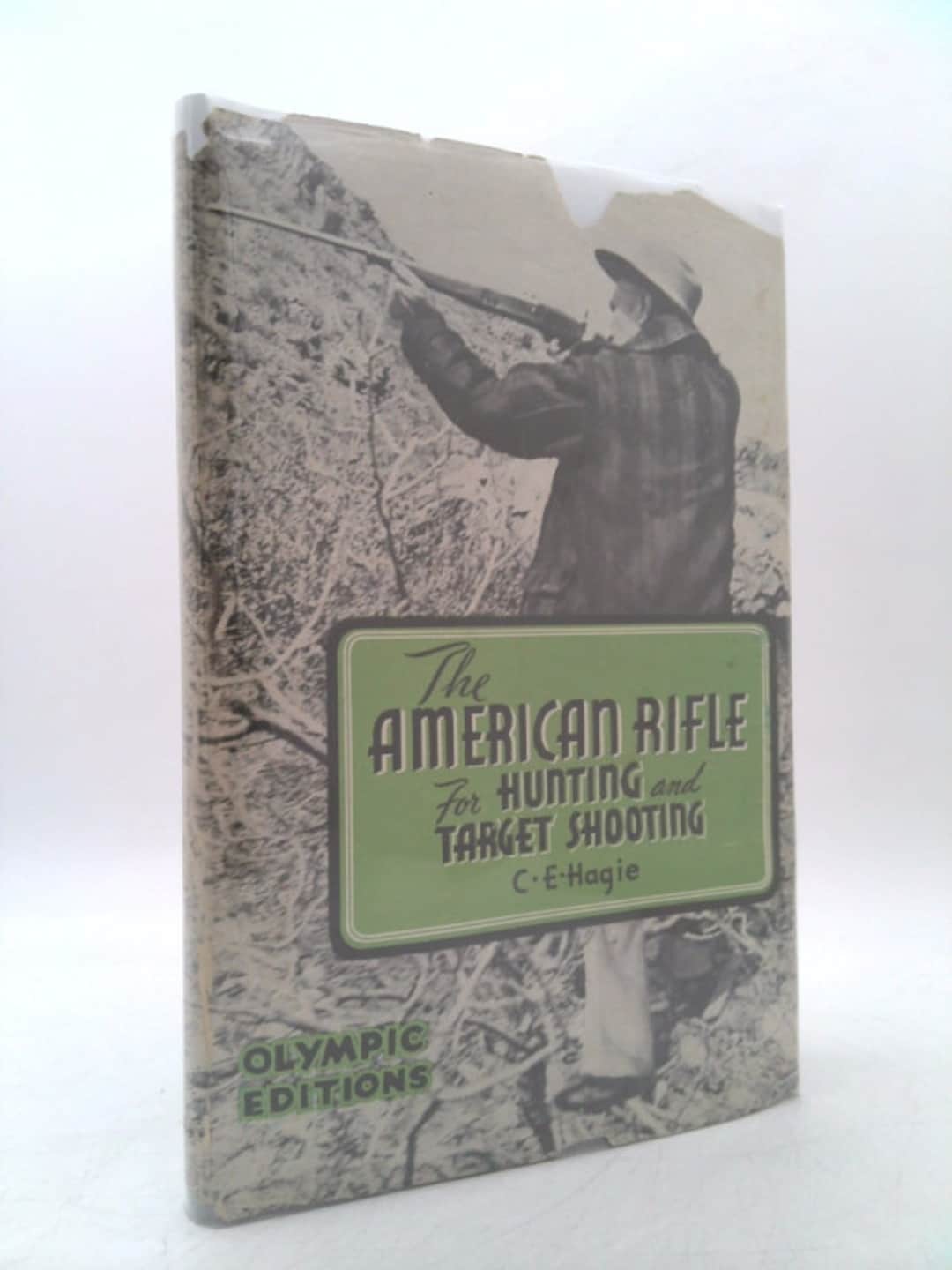 The American Rifle for Hunting and Target Shooting by Clarence Edwin ...