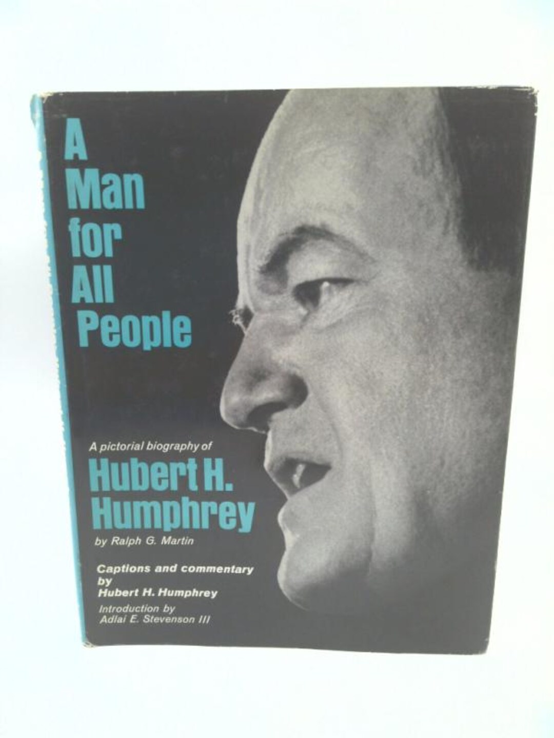 A Man for All People: A Pictorial Biography of (senator) Hubert H ...