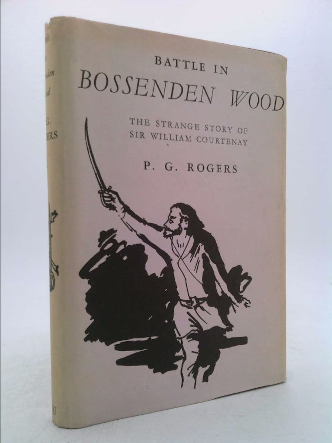 Battle in Bossenden Wood: the Strange Story of Sir William Courtenay ...