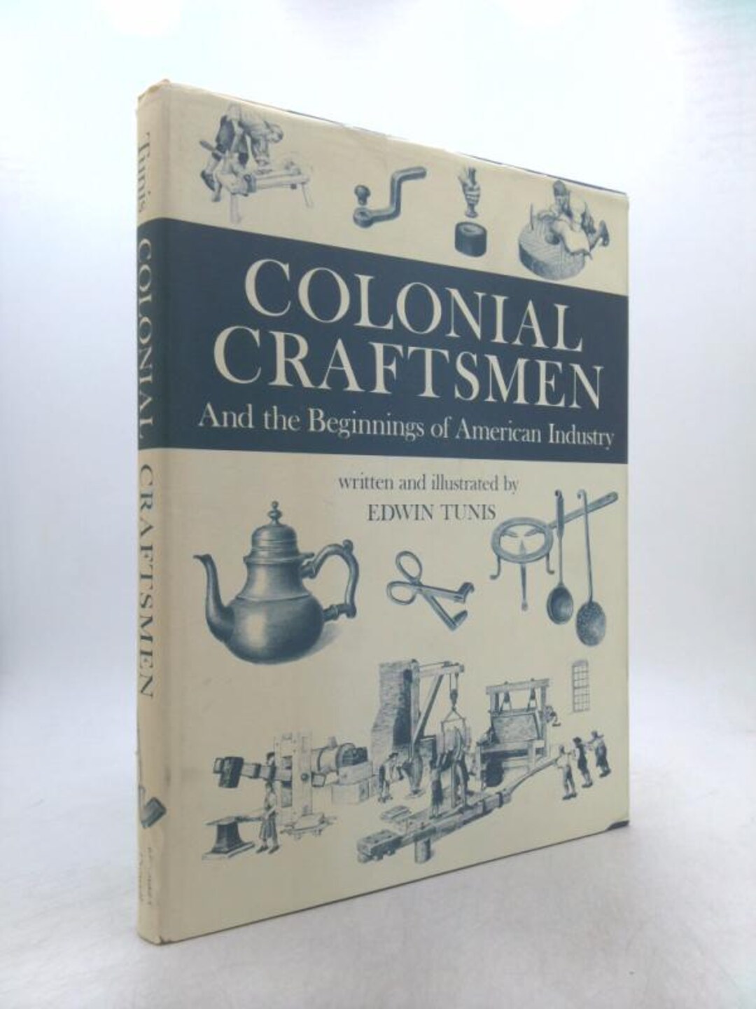 Colonial Craftsmen and Beginnings of American Industry by Edwin Tunis ...
