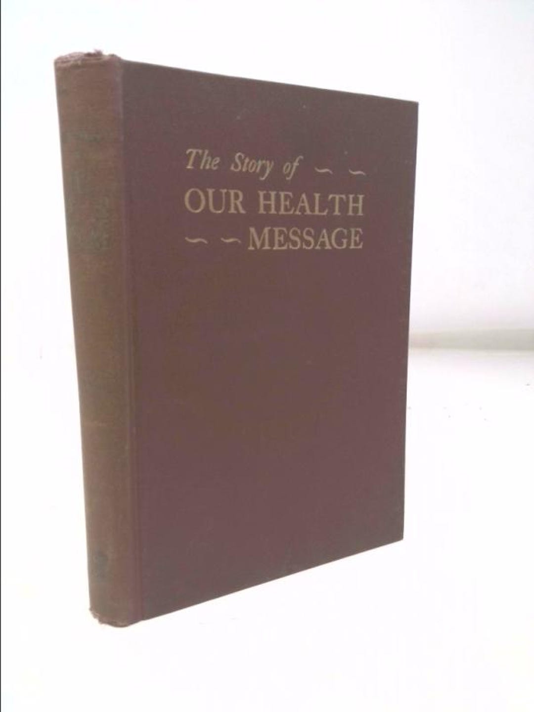 The Story of Our Health Message: the Origin, Character, and Development ...