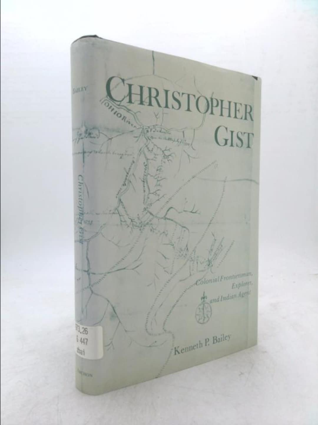 Christopher Gist: Colonial Frontiersman, Explorer, and Indian Agent by ...