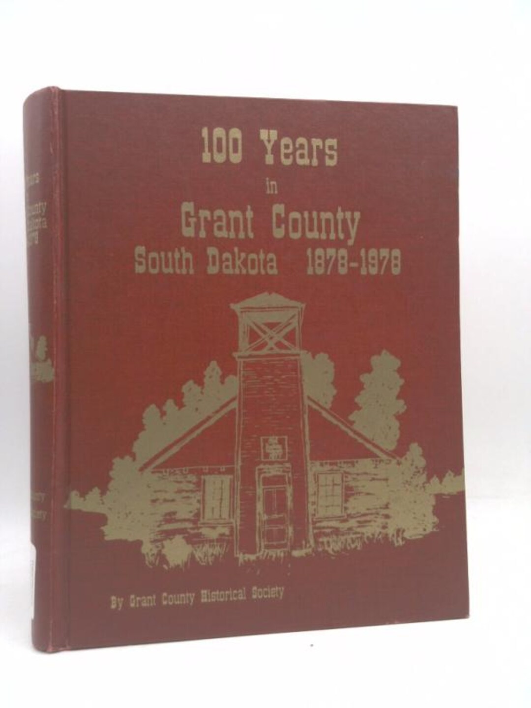 100 Years in Grant County South Dakota 1878-1978 by Grant County ...