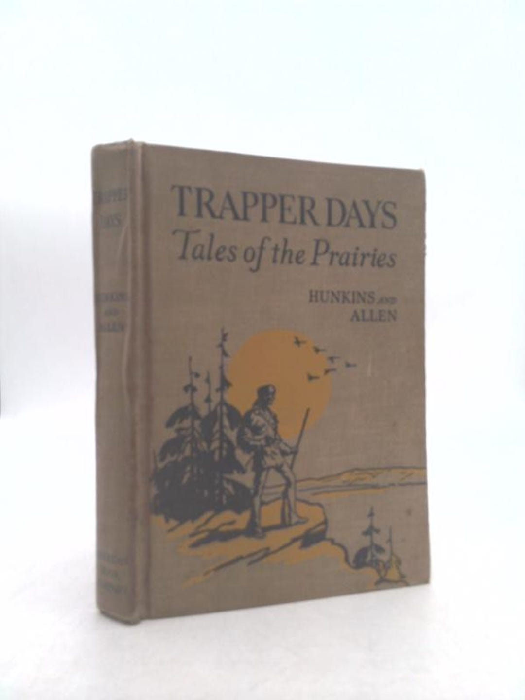 Trapper Days Tales of the Prairies by Ralph V. and Allen, Regina ...