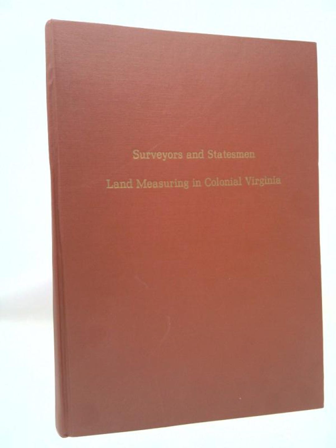 Surveyors and Statesmen: Land Measuring in Colonial Virginia by Sarah S ...